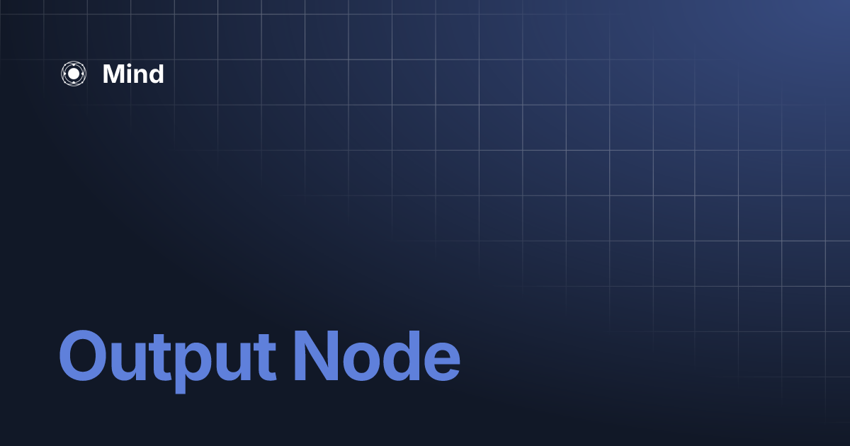 Output Node | Mind