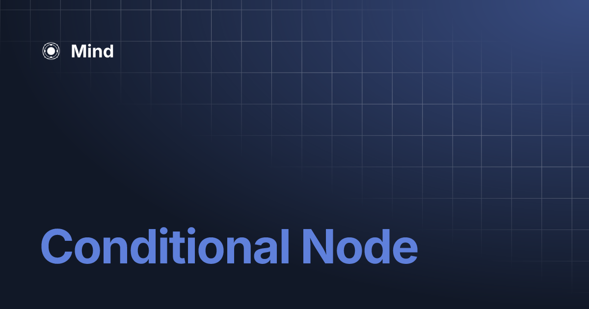 Conditional Node | Mind