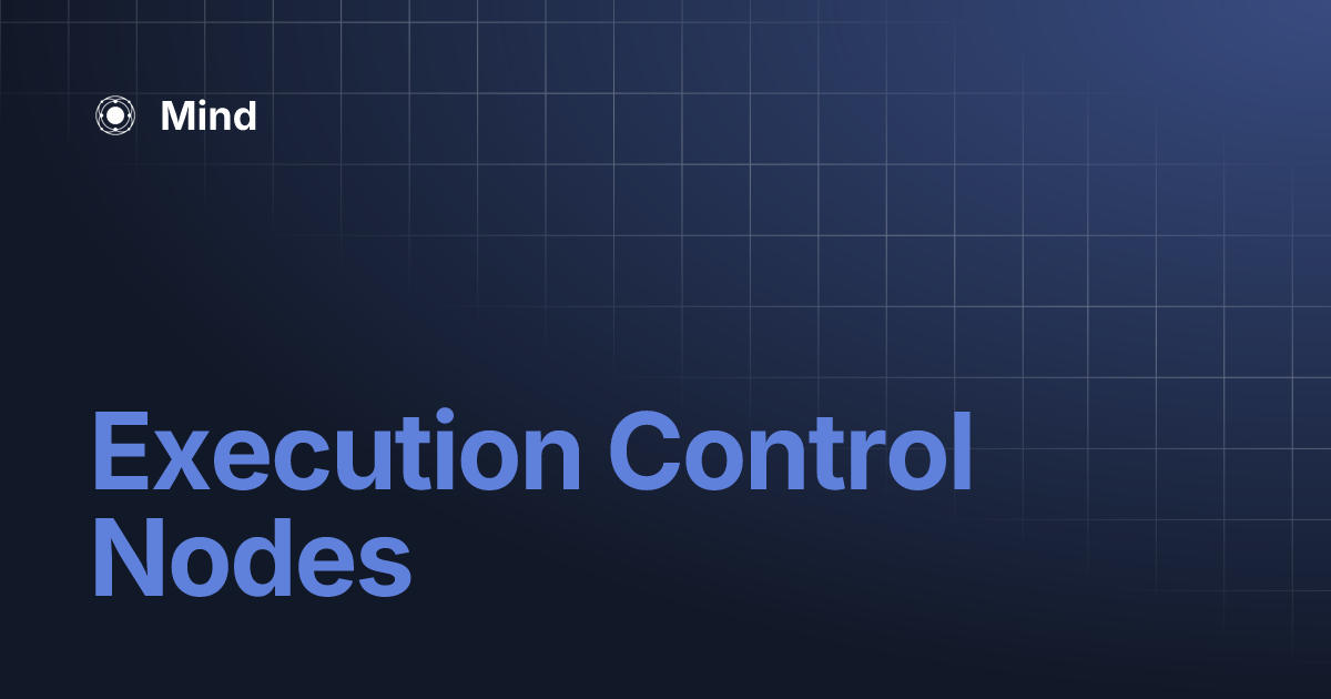 Execution Control Nodes | Mind